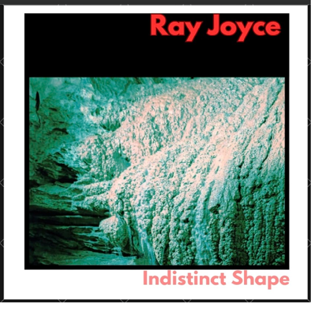 ROCK/Review RAY JOYCE – Indistinct Shape - SONGSCOPE